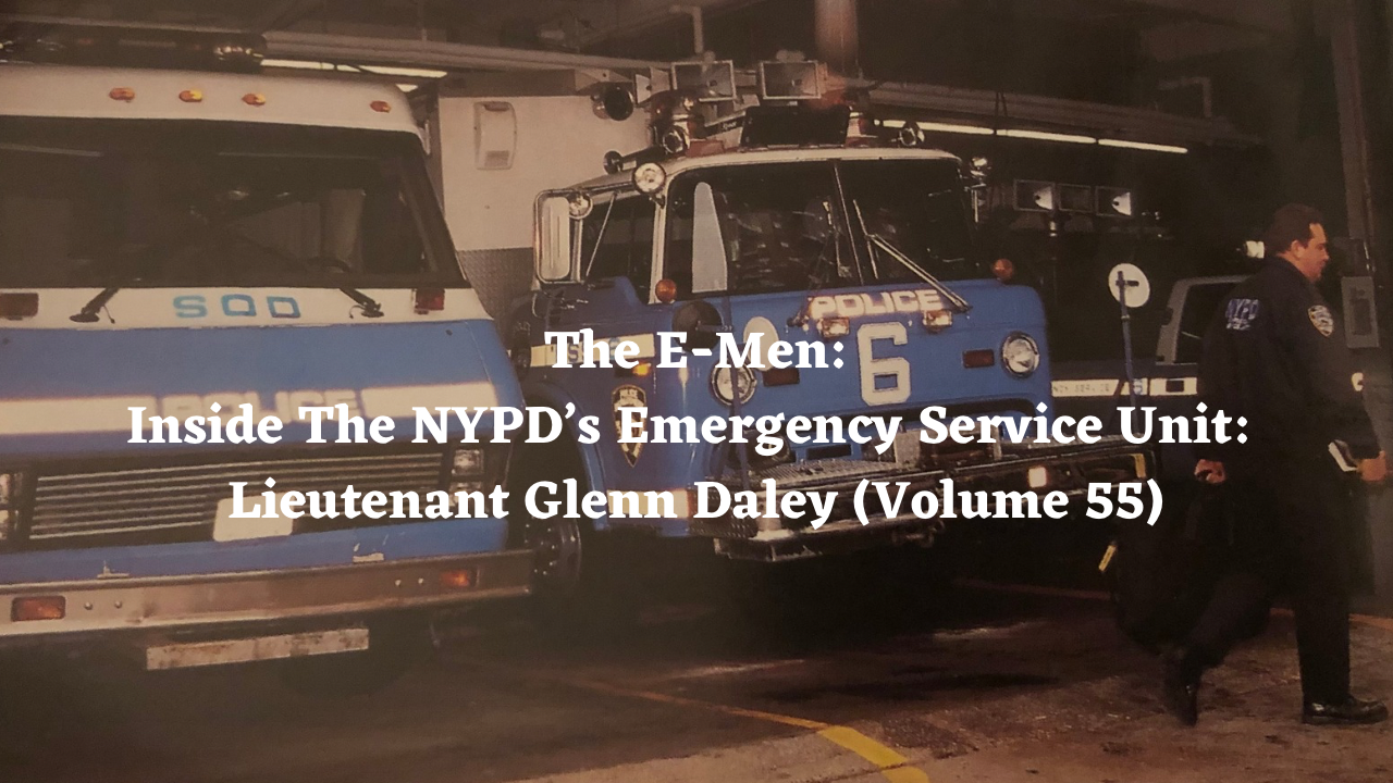 Episode 378: The E-Men: Inside The NYPD’s Emergency Service Unit: Glenn ...